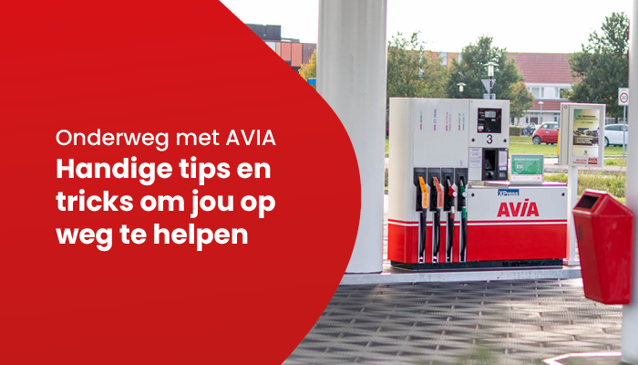 Onderweg met AVIA: Tips en tricks om goed voorbereid de weg op te gaan - AVIA